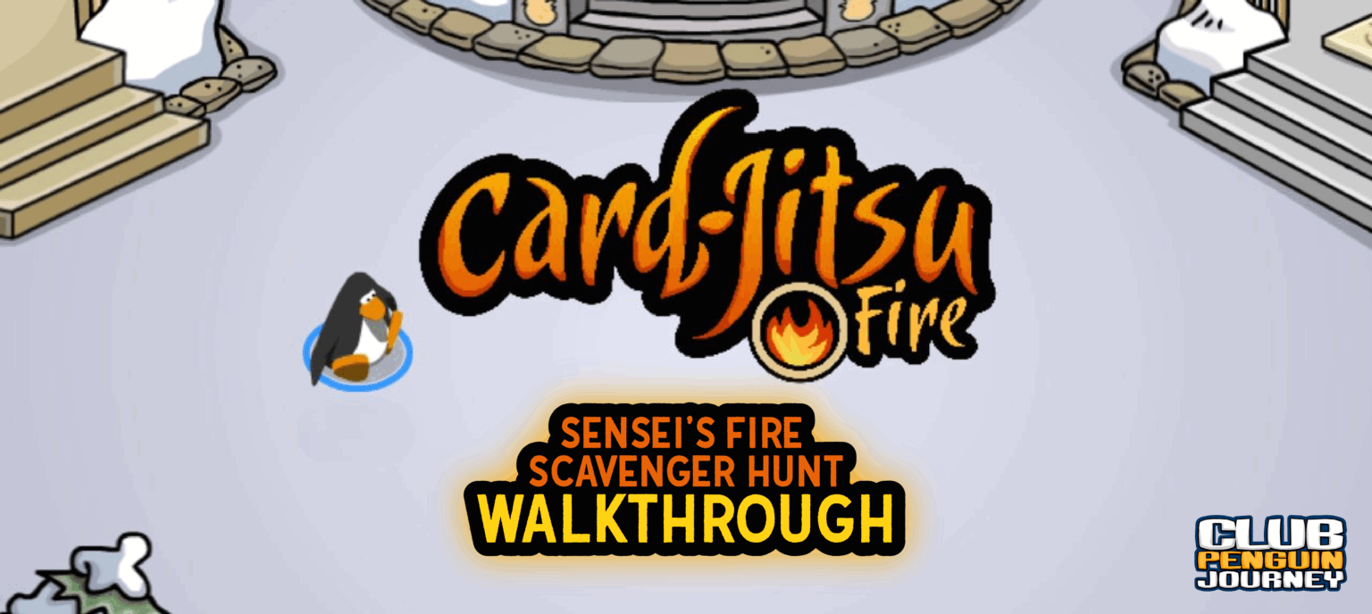 Card Jitsu Fire Scavenger Hunt 2025 - Club Penguin Journey » Rebel ...