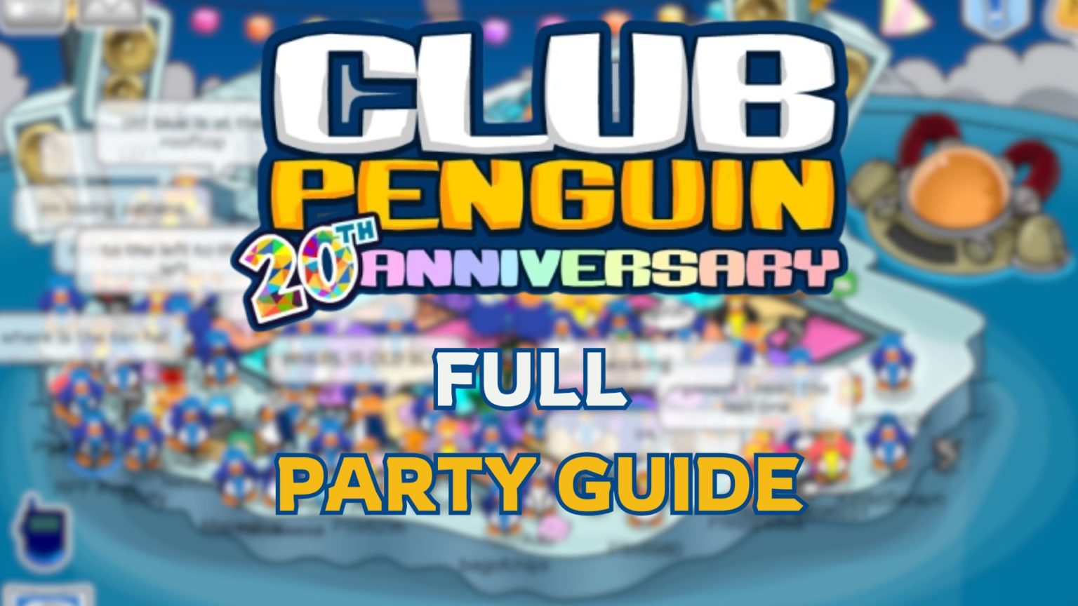 20TH ANNIVERSARY PARTY GUIDE 2025 - CLUB PENGUIN JOURNEY » Rebel ...