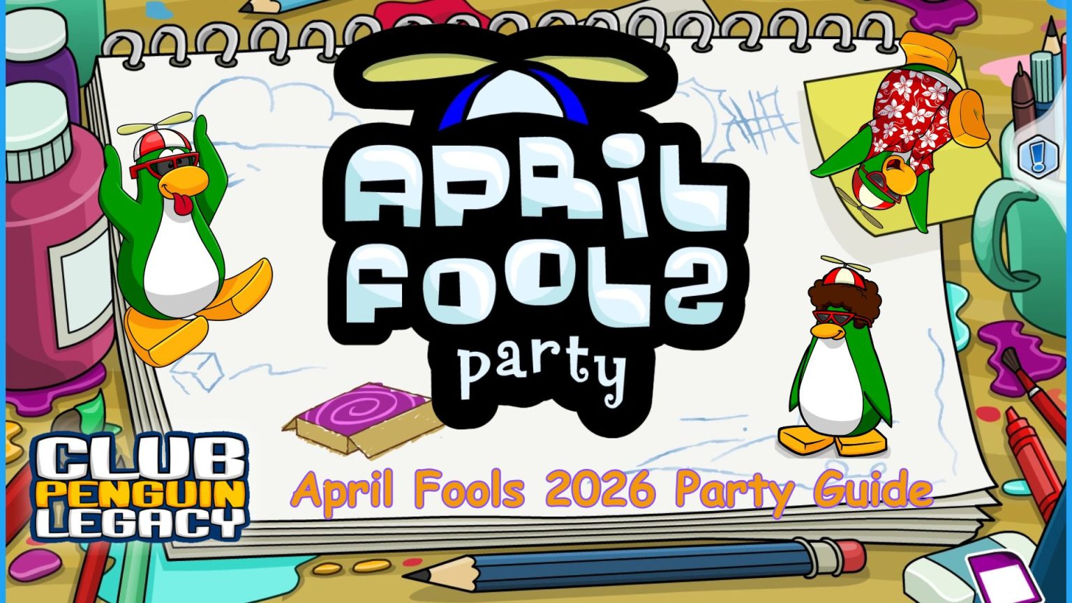 Club Penguin Legacy: April Fools 2026 Party Guide » Rebel Penguin ...