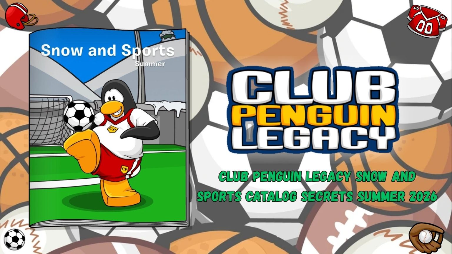 Club Penguin Legacy Snow and Sports Catalog Secrets Summer 2026 » Rebel ...